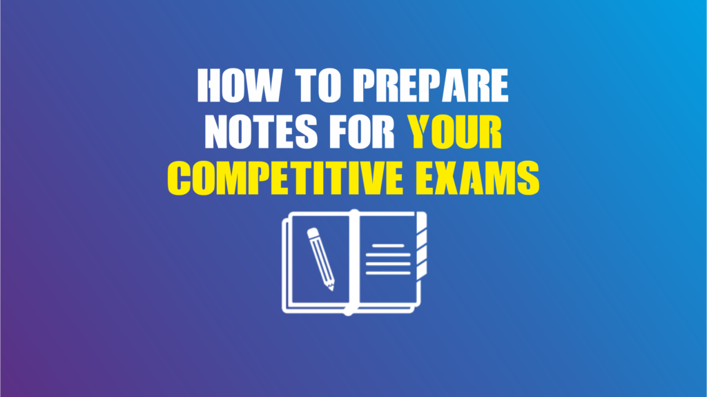 How To Prepare Notes For Your Competitive Exams Tips For Note Making For Students