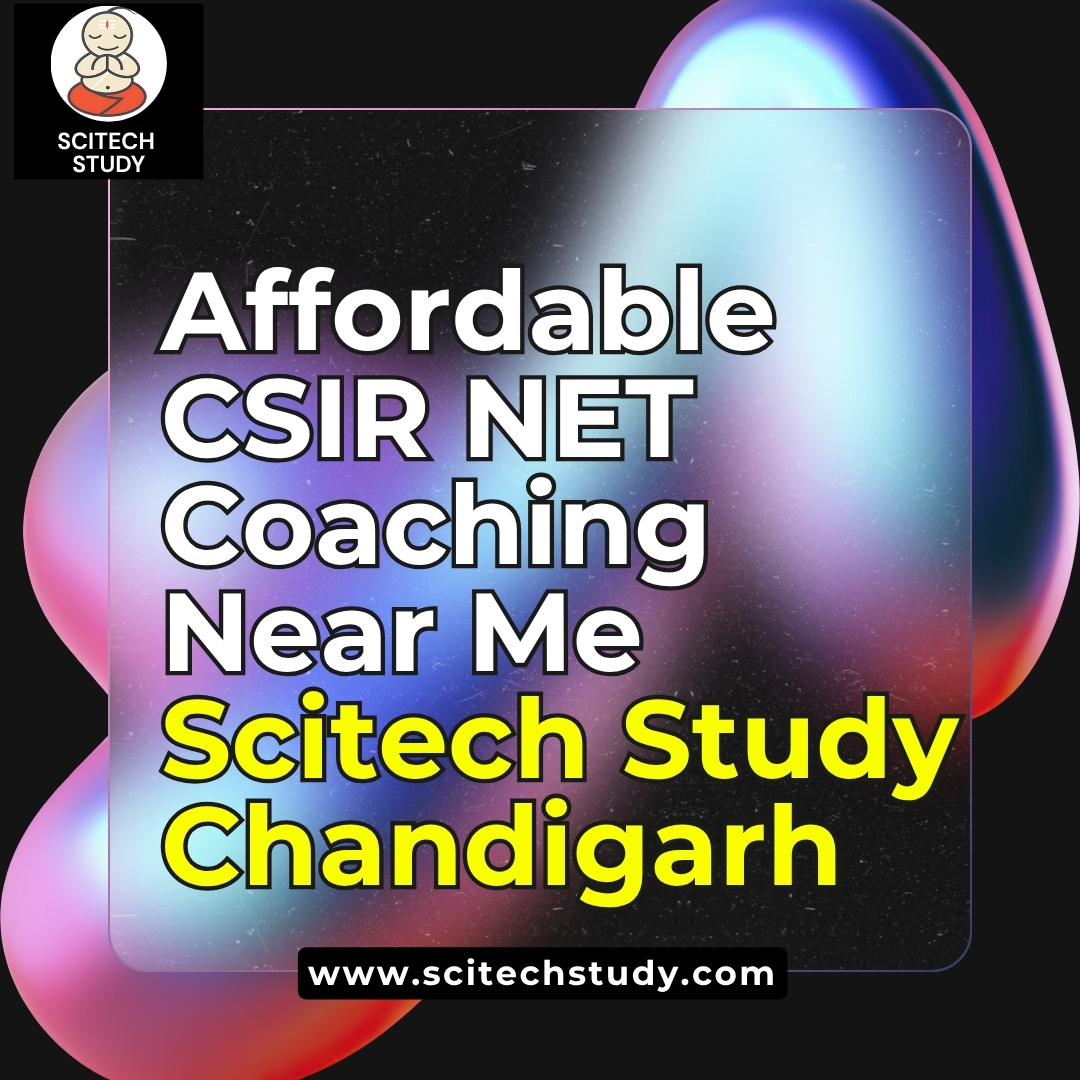 Affordable CSIR NET Coaching Near Me | Scitech Study Chandigarh ...